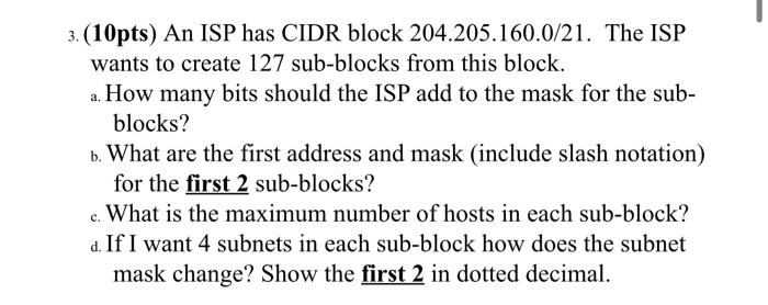 Solved 3. (10pts) An ISP has CIDR block 204.205.160.0/21. | Chegg.com