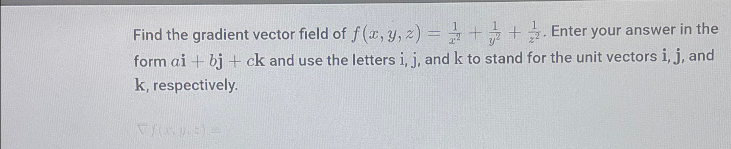 Solved Find the gradient vector field of | Chegg.com