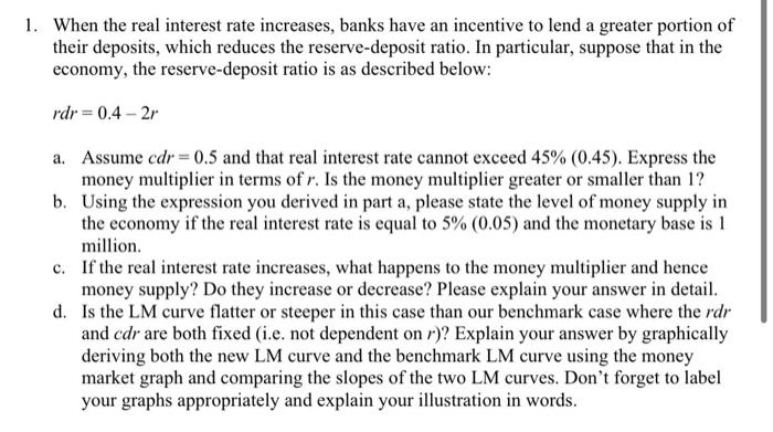 Solved 1. When the real interest rate increases, banks have | Chegg.com
