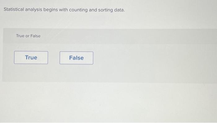 Solved Statistical analysis begins with counting and sorting | Chegg.com