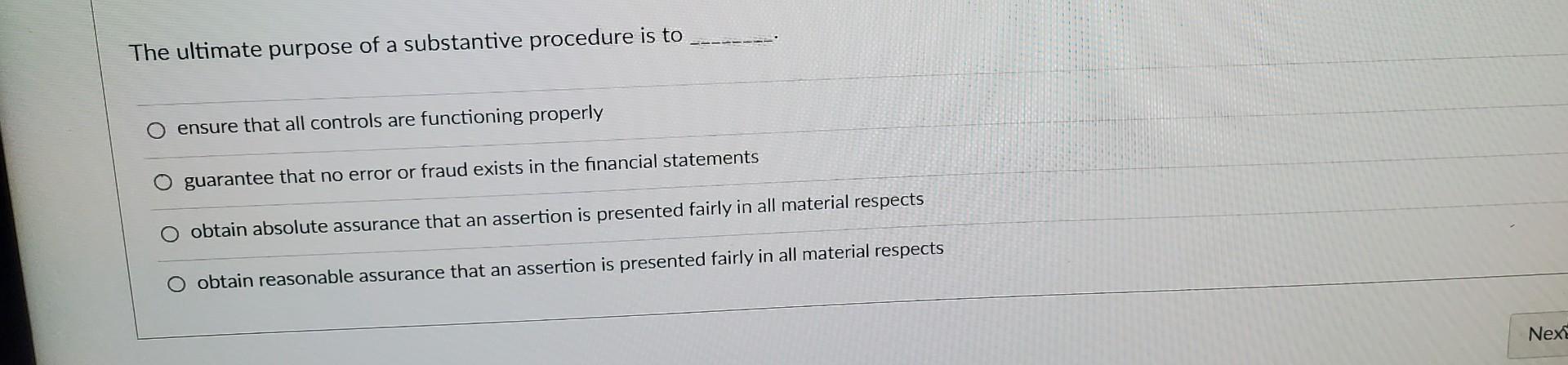 Solved The ultimate purpose of a substantive procedure is to | Chegg.com