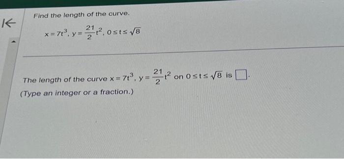 Solved Find the length of the curve. x=7t3,y=221t2,0≤t≤8 The | Chegg.com