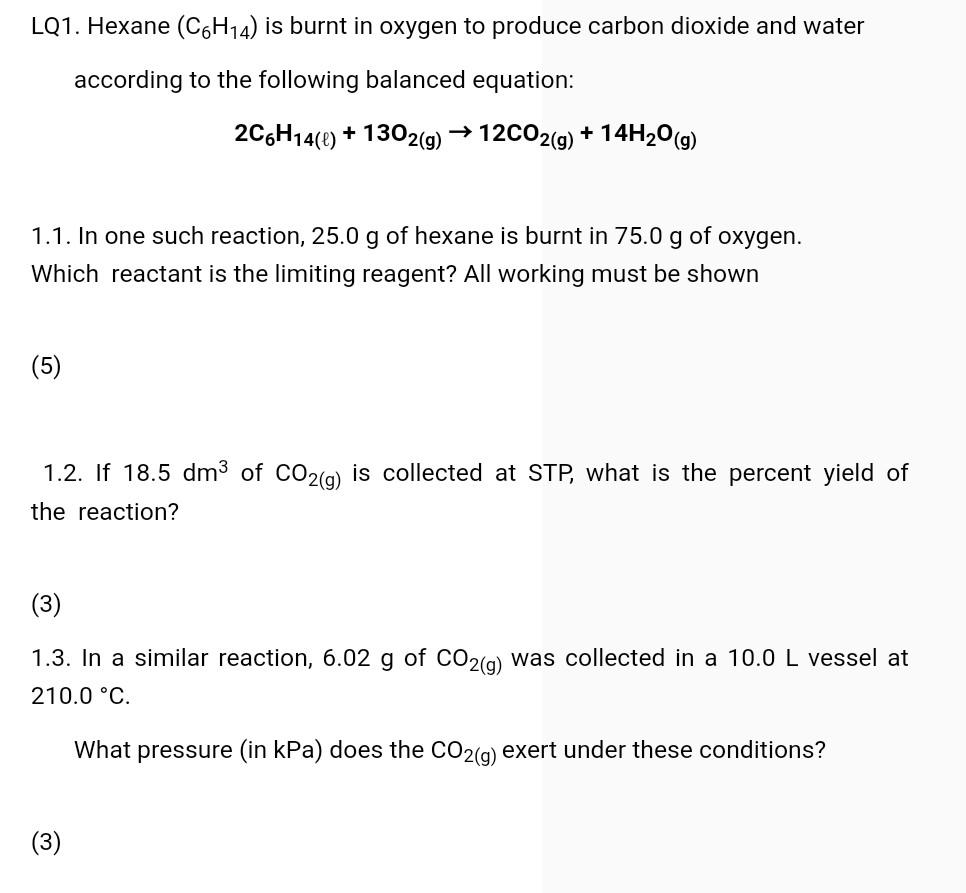 Solved LQ1. Hexane (C6H14) is burnt in oxygen to produce | Chegg.com
