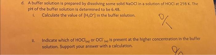 Solved d. A buffer solution is prepared by dissolving some | Chegg.com
