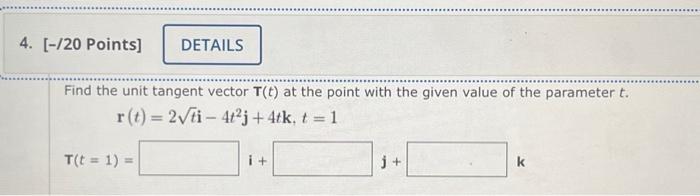 Solved r(t)=2ti−4t2j+4tk,t=1T(t=1)=i+ | Chegg.com