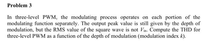 Solved In Three Level Pwm The Modulating Process Operates