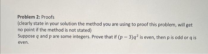 Solved Problem 2: Proofs (clearly state in your solution the | Chegg.com