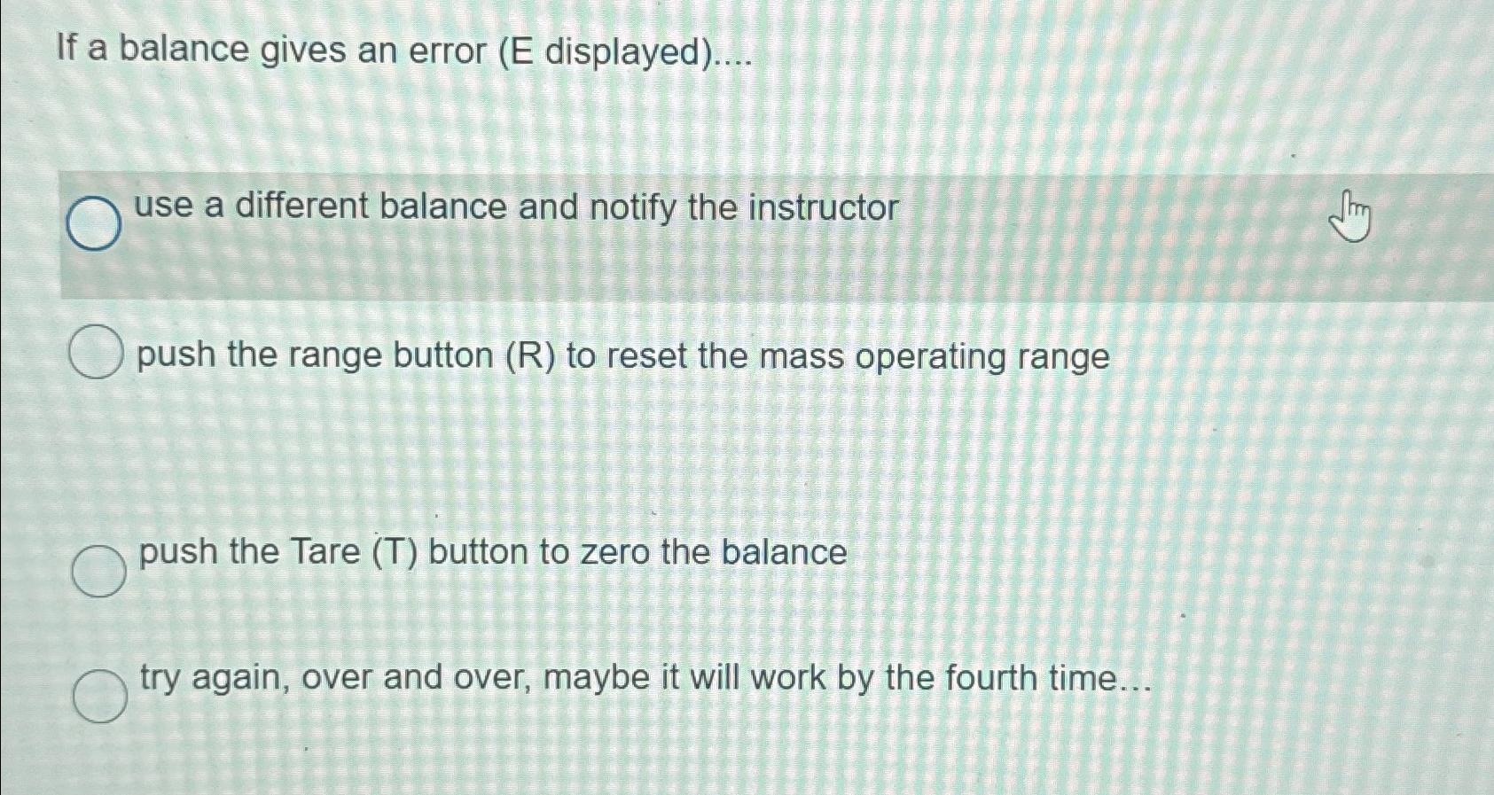 Solved If a balance gives an error (E displayed)....use a | Chegg.com