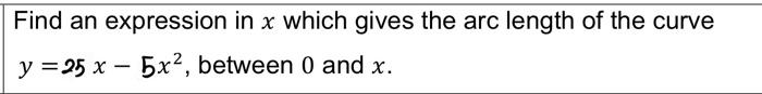 Solved Find an expression in x which gives the arc length of | Chegg.com