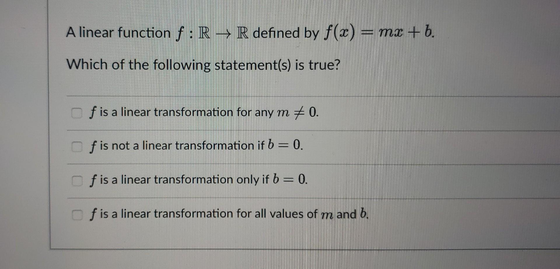 Solved A linear function f:R→R defined by f(x)=mx+b Which of | Chegg.com