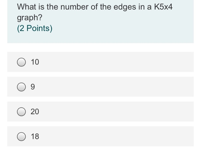 Solved What is the number of the edges in a K5x4 graph? (2 | Chegg.com