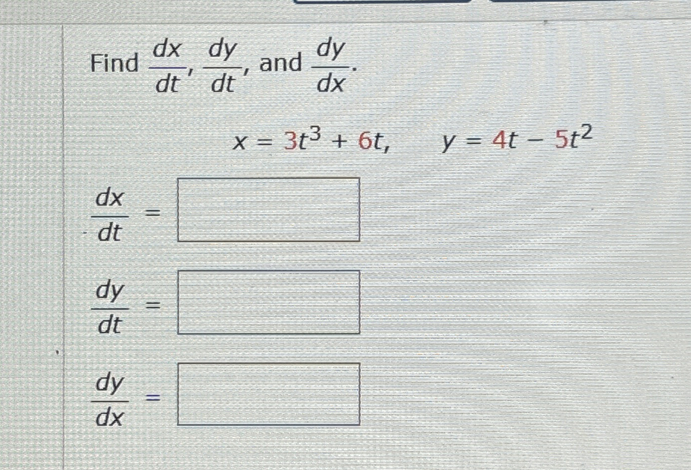 Solved Find dxdt,dydt, ﻿and dydxdxdt=dydt= dydx= | Chegg.com