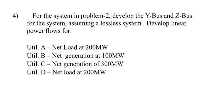 4) For the system in problem-2, develop the Y-Bus and | Chegg.com