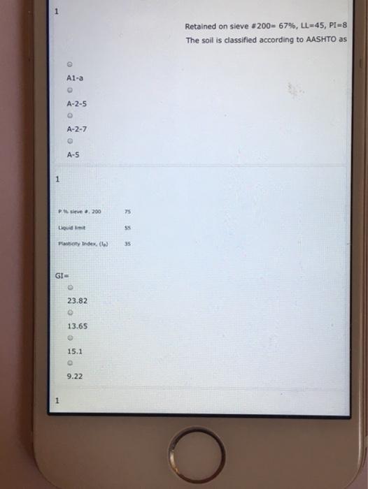Solved Retained on sieve #200- 67%, L-45, PI=8 The soil is | Chegg.com
