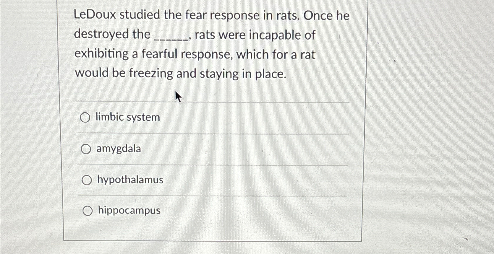 Solved LeDoux studied the fear response in rats. Once he | Chegg.com