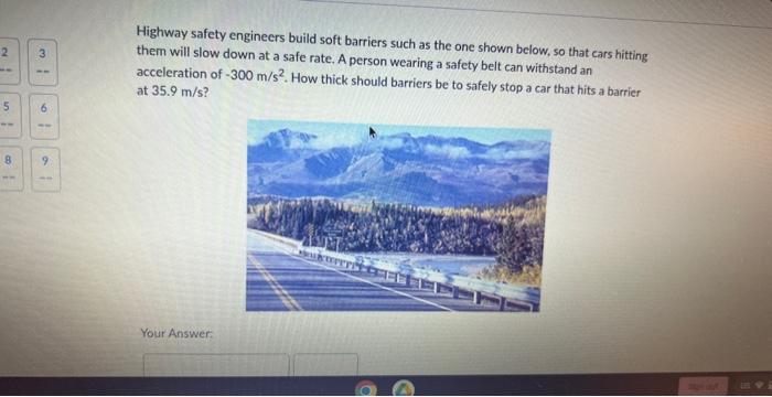 Solved Highway safety engineers build soft barriers such as | Chegg.com