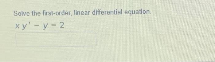 Solved Solve the first-order, linear differential equation. | Chegg.com