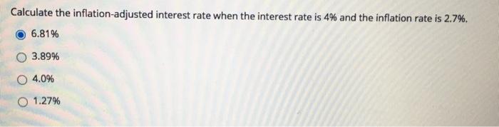Solved Calculate the inflation-adjusted interest rate when | Chegg.com