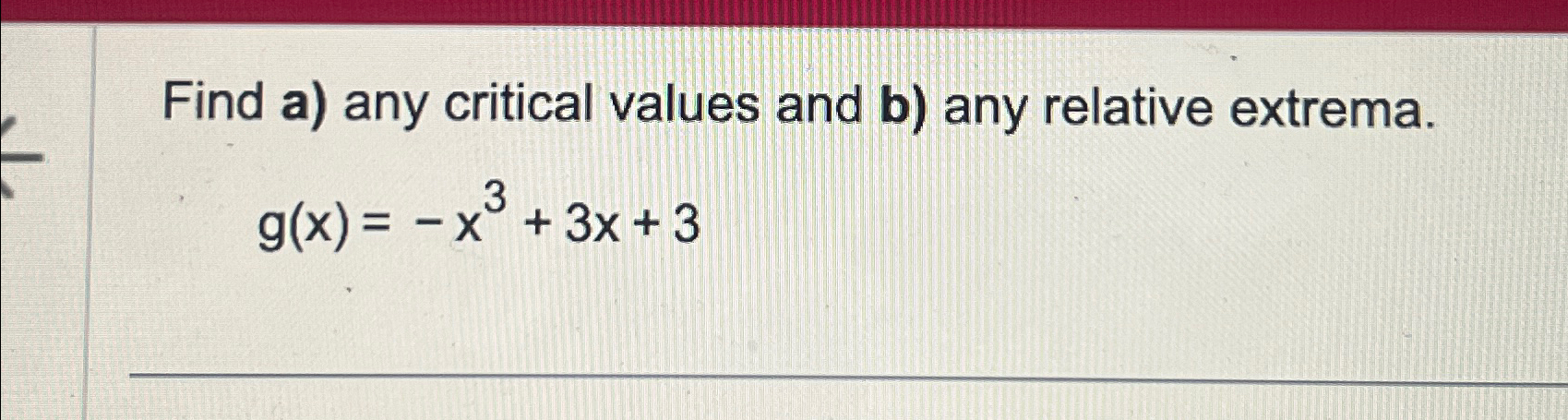 Solved Find a) ﻿any critical values and b) ﻿any relative | Chegg.com