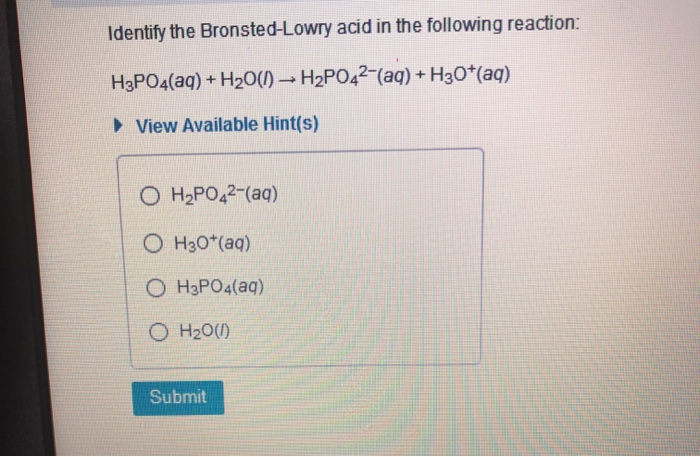 Solved Identify the Bronsted-Lowry acid in the following | Chegg.com
