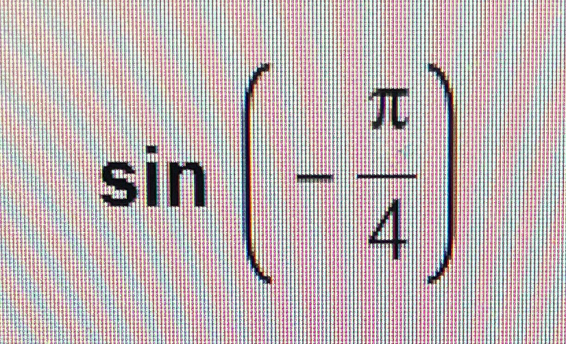 Solved sin(-π4) | Chegg.com