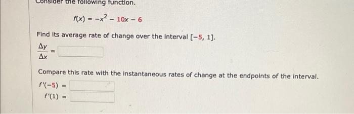 Solved f(x)=−x2−10x−6 Find its average rate of change over | Chegg.com