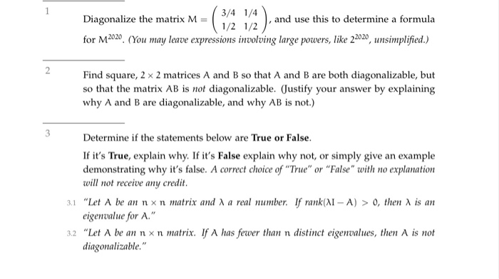 Solved tim 3/4 1/4 Diagonalize the matrix M = 1 ), and use | Chegg.com