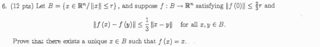 Solved (12 pts) Let B={x∈Rn/∥x∥≤r}, and suppose f:B→Rn | Chegg.com
