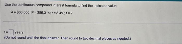 Solved Use the continuous compound interest formula to find | Chegg.com
