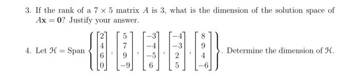 Solved 3. If the rank of a 7 x 5 matrix A is 3, what is the | Chegg.com