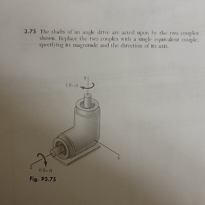 Solved 3.75 ﻿The shates of an angle drive atre acted upon by | Chegg.com