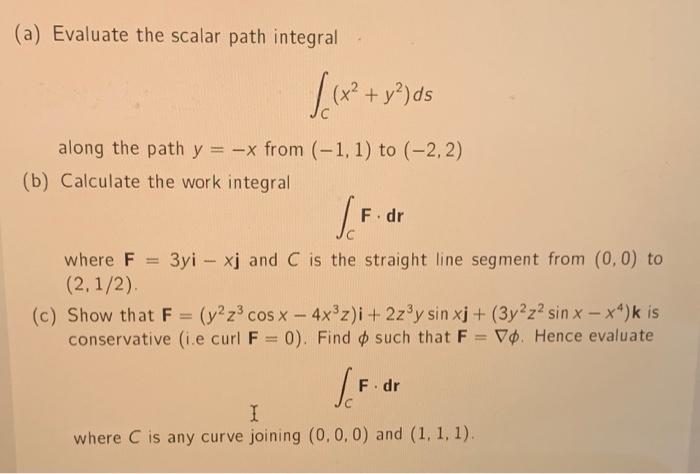 Solved (a) Evaluate the scalar path integral ∫C(x2+y2)ds | Chegg.com