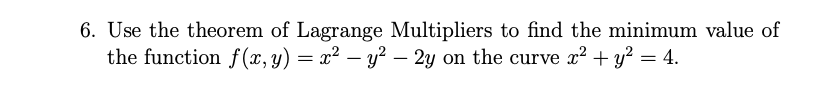 Solved Use the theorem of Lagrange Multipliers to find the | Chegg.com