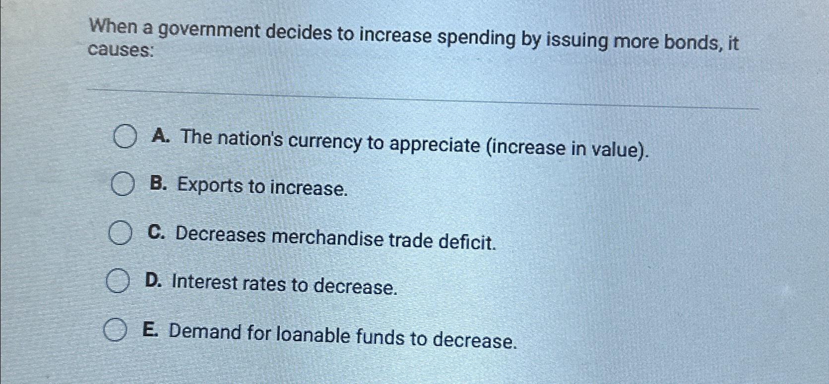 Solved When a government decides to increase spending by | Chegg.com