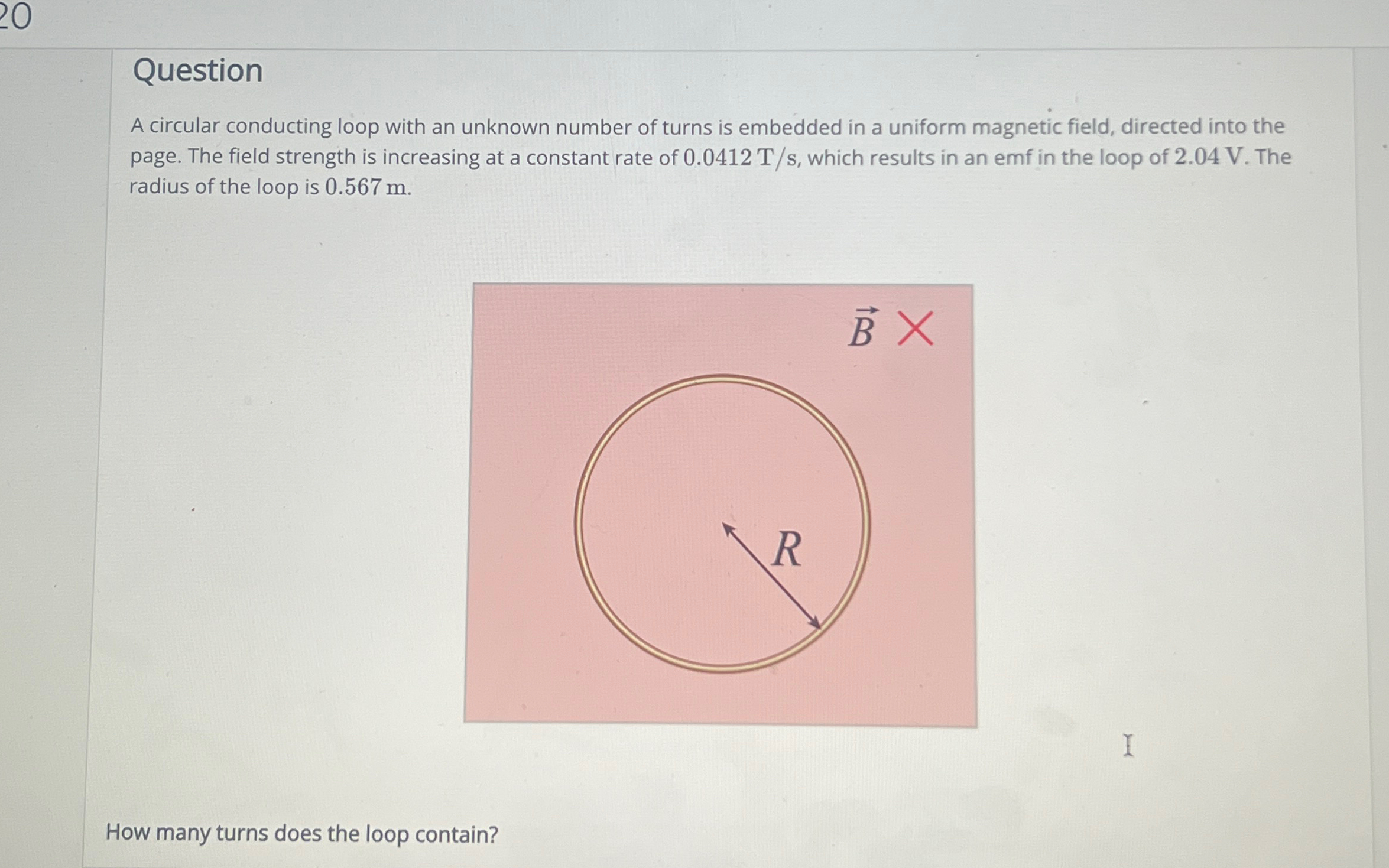 Solved QuestionA circular conducting loop with an unknown | Chegg.com