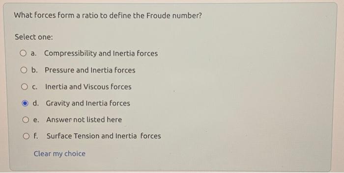 Solved What forces form a ratio to define the Froude number? | Chegg.com