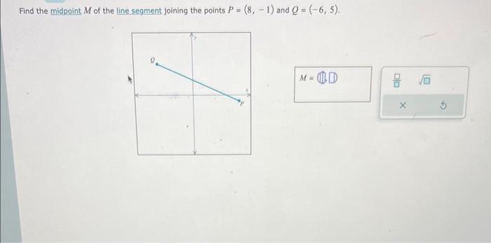 Solved Find the midpoint M of the line segment joining the | Chegg.com