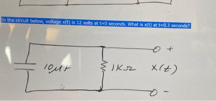 Solved In the circuit below, voltage x(t) is 12 volts at t=0 | Chegg.com