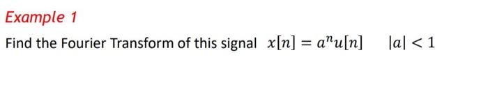 Solved Example 1 Find the Fourier Transform of this signal | Chegg.com