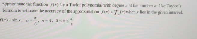 Solved Approximate the function f(x) ﻿by a Taylor polynomial | Chegg.com