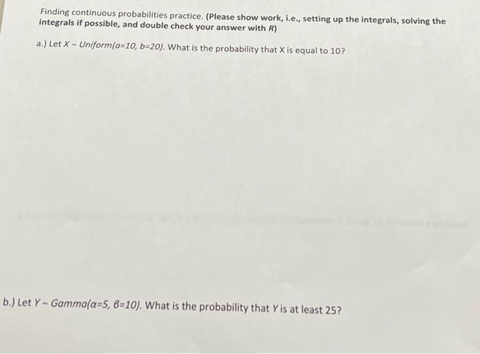 Finding continuous probabilities practice. (Please | Chegg.com