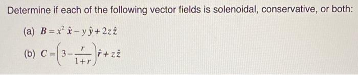 Solved Determine if each of the following vector fields is | Chegg.com