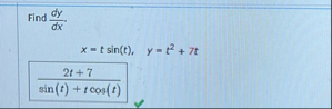 Solved Find dydxx=tsin(t),y=t2 7t2t 7sin(t) tcos(t) | Chegg.com
