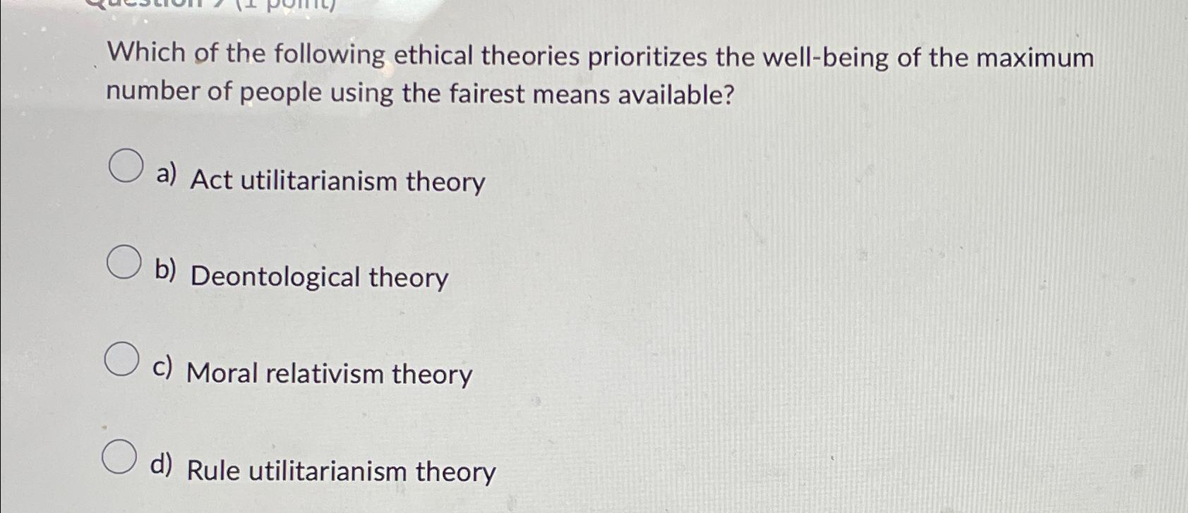 Solved Which of the following ethical theories prioritizes | Chegg.com