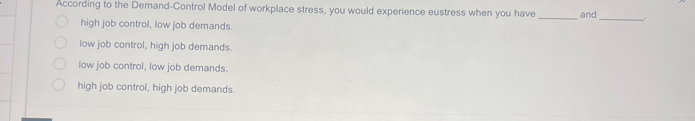 Solved According to the Demand-Control Model of workplace | Chegg.com