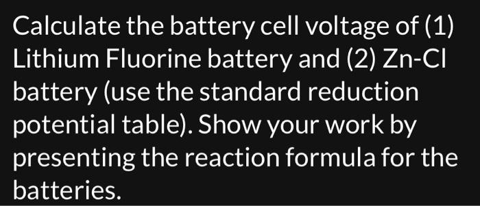 Solved Calculate the battery cell voltage of (1) Lithium | Chegg.com
