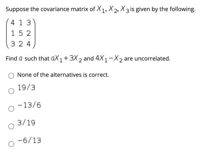 Solved Suppose the covariance matrix of X1, X2, X3 is given | Chegg.com