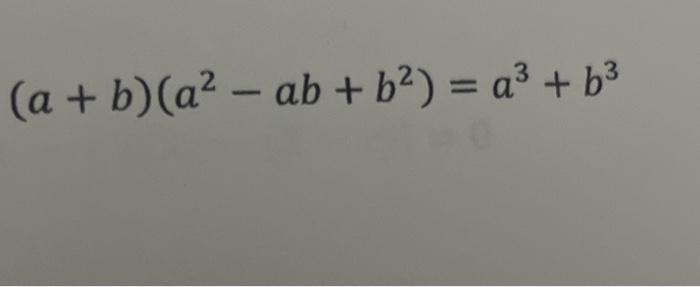 Solved (a+b)(a2−ab+b2)=a3+b3 | Chegg.com