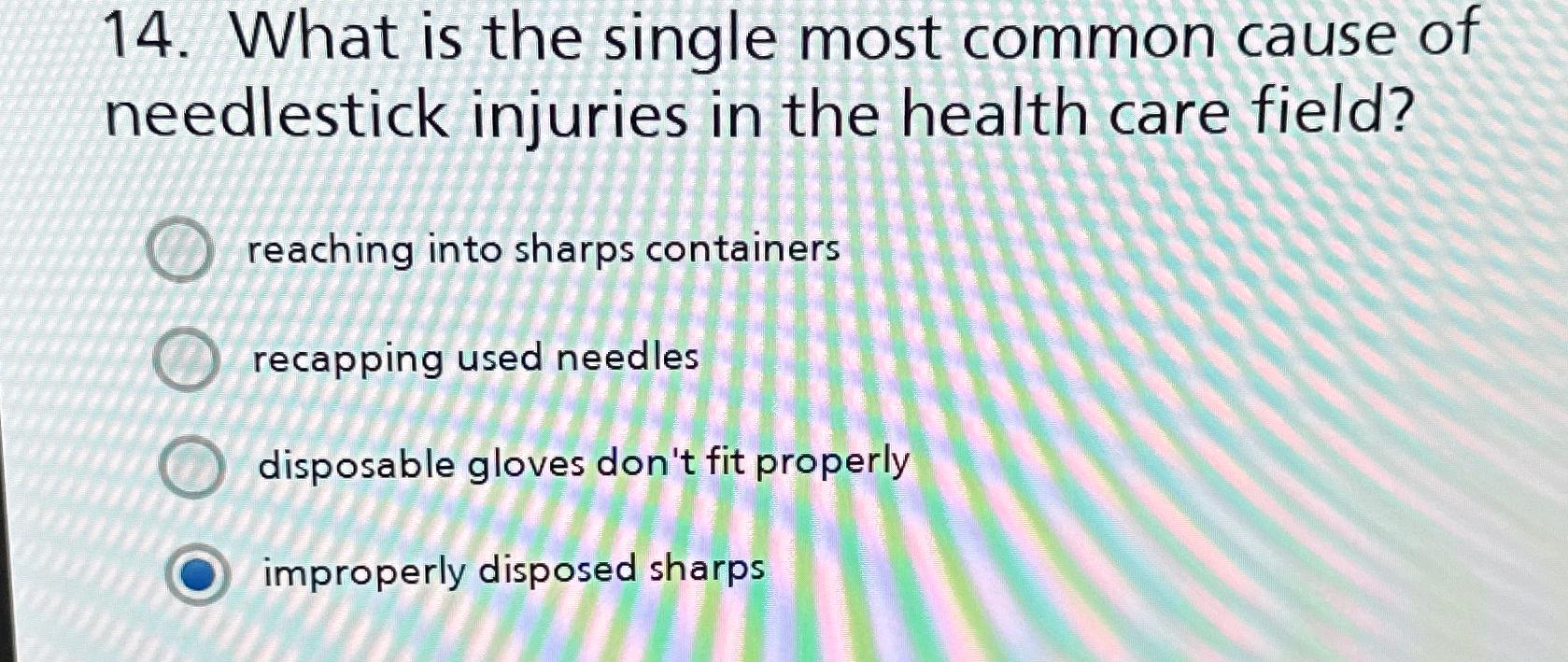 Solved What is the single most common cause of needlestick | Chegg.com