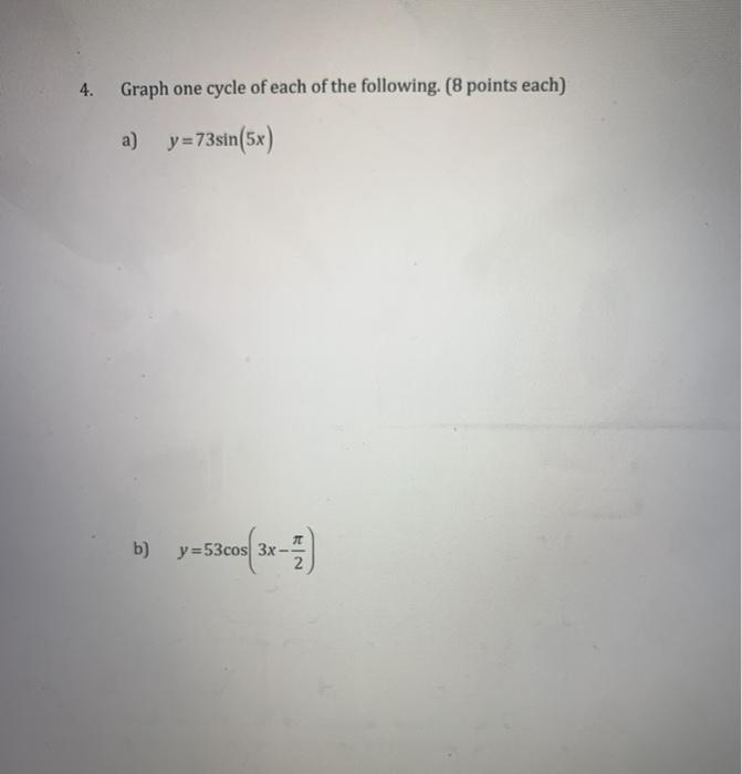 Solved 4. Graph one cycle of each of the following. (8 | Chegg.com